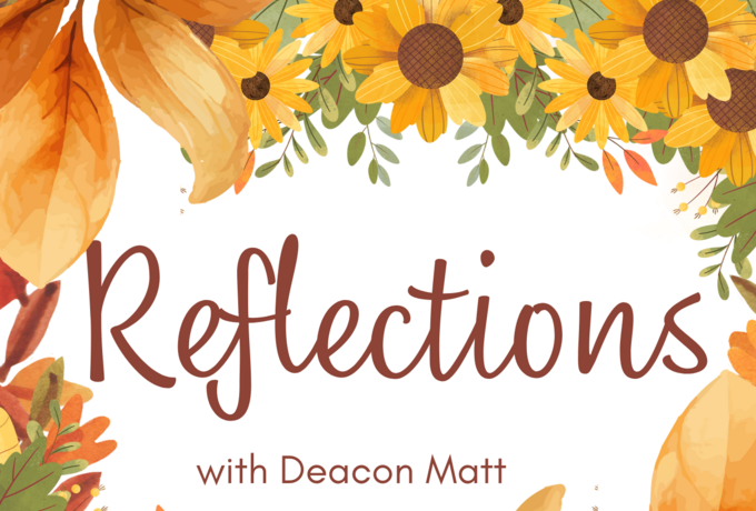 Enchanted Mountains Catholic Community | Reflections with Deacon Matt | Olean, NY